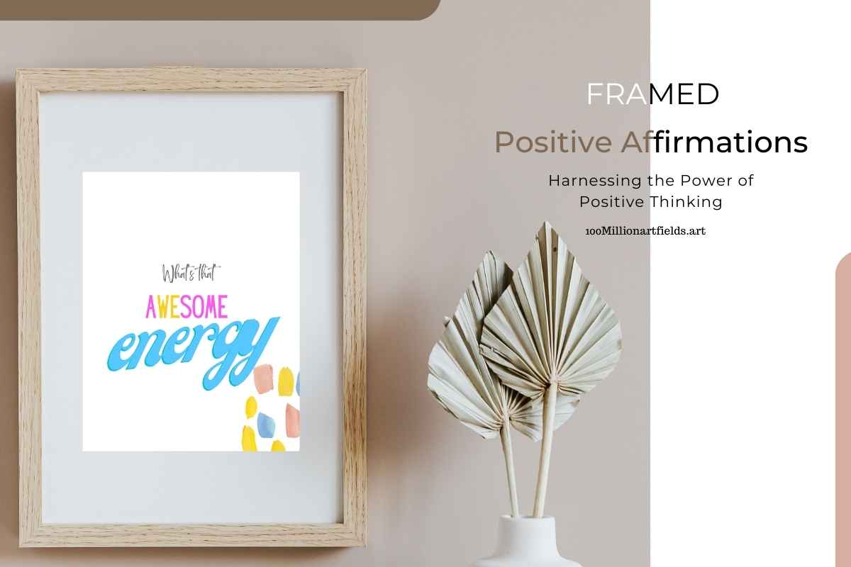 Framed Positive Affirmations: Harnessing the Power of Positive Thinkin ...